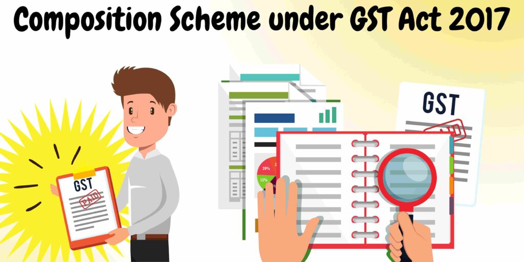 Composition Scheme under GST Act - 2017